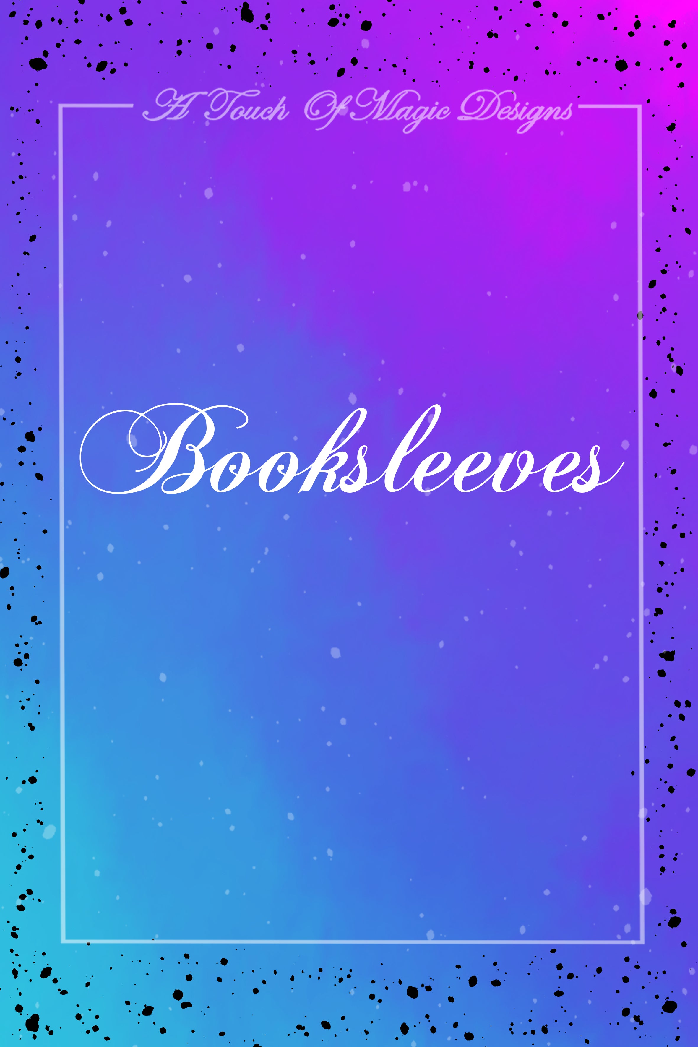 BOOKSLEEVES – A Touch Of Magic Designs