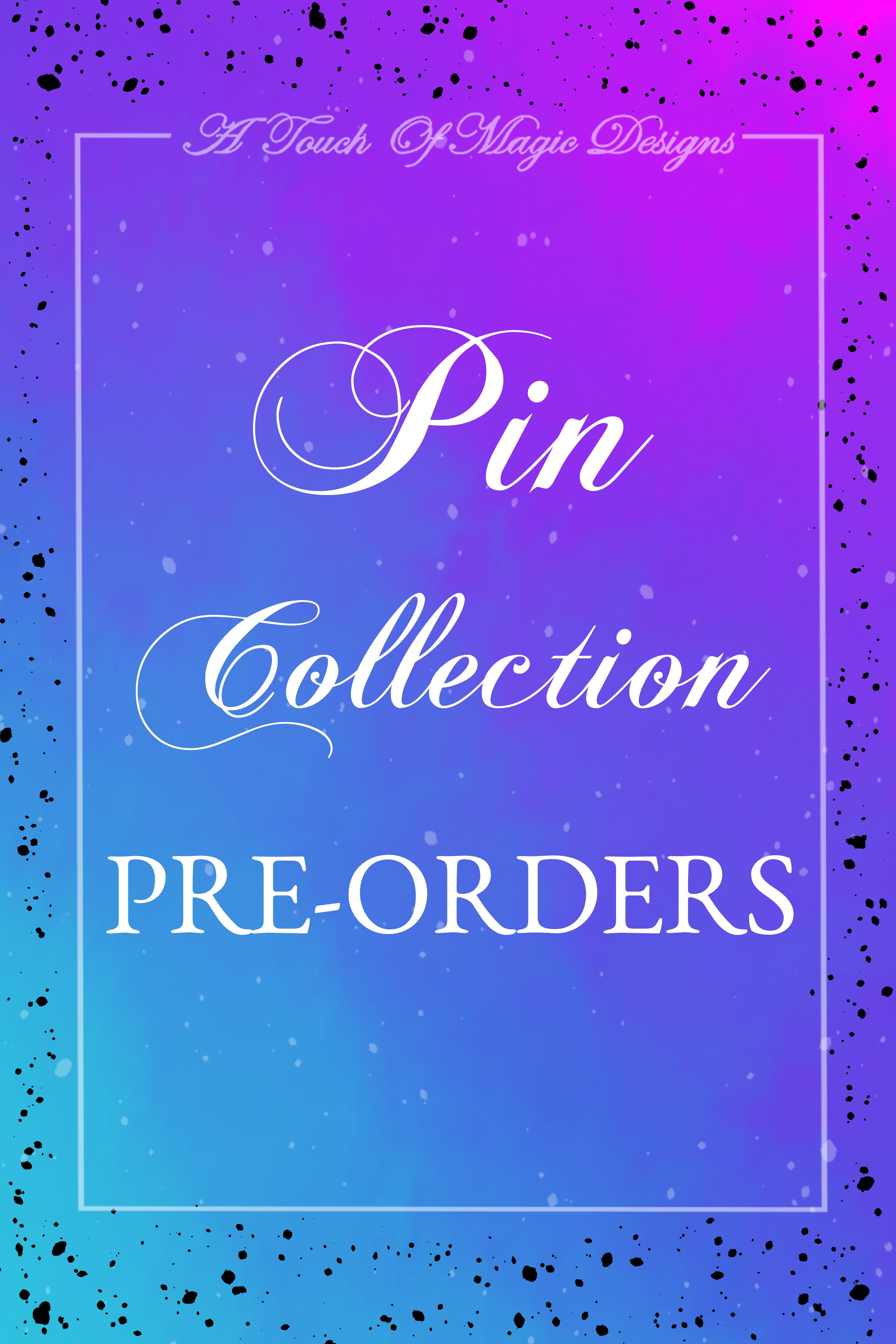 Pin collections - pre-order – A Touch Of Magic Designs